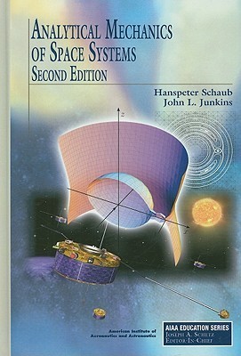 Analytical Mechanics of Space Systems by Hanspeter Schaub | Goodreads