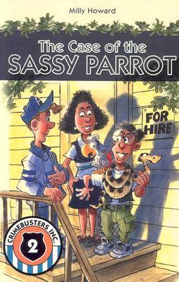 The Case of the Sassy Parrot (Crimebusters, Inc.) by Milly Howard ...