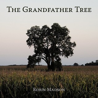 The Grandfather Tree by Robin Madson | Goodreads