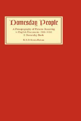 Domesday People: A Prosopography of Persons Occurring in English ...