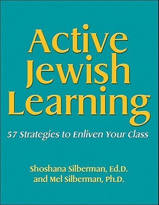 Active Jewish Learning: 57 Strategies to Enliven Your Class by Shoshana ...
