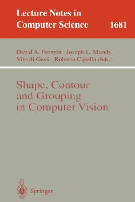 Shape, Contour and Grouping in Computer Vision by David A. Forsyth ...