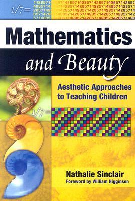 Mathematics and Beauty: Aesthetic Approaches to Teaching Children by ...