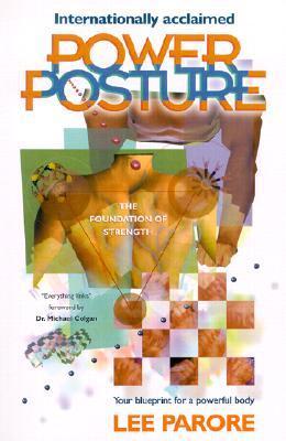 Power Posture: The Foundation of Strength by Lee Parore | Goodreads
