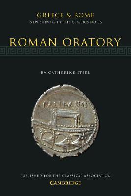 Roman Oratory by Catherine Steel | Goodreads