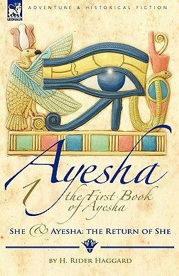 The First Book of Ayesha-She & Ayesha: The Return of She by H. Rider ...