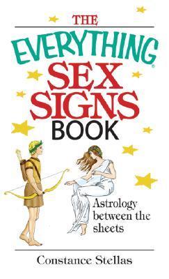 The Everything Sex Signs Book: Astrology Between the Sheets by ...