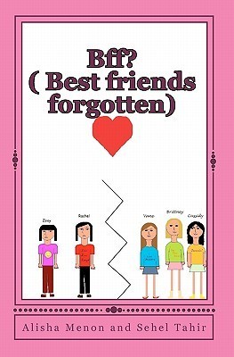 Bff?: (Best friends forgotten) by Alisha Menon and Sehel Tahir | Goodreads