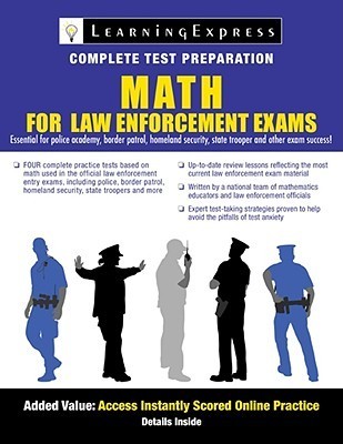 Math Skills for Law Enforcement Exams by LearningExpress | Goodreads