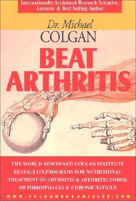 Beat Arthritis by Michael Colgan | Goodreads