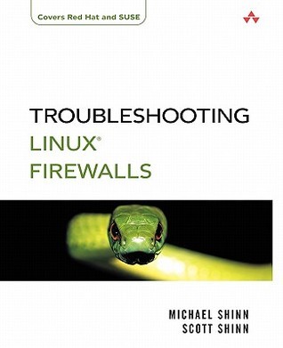 Troubleshooting Linux Firewalls by Michael Shinn | Goodreads