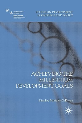 Achieving the Millennium Development Goals by Mark McGillivray | Goodreads