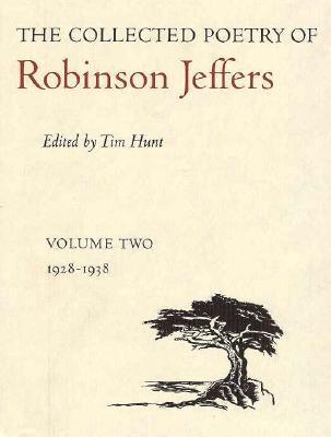 The Collected Poetry of Robinson Jeffers: Volume Two: 1928-1938 by ...