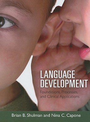 Language Development: Foundations, Processes, and Clinical Applications ...