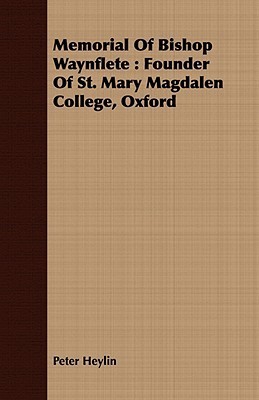 Memorial of Bishop Waynflete: Founder of St. Mary Magdalen College ...