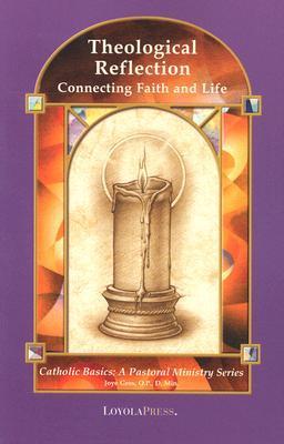 Theological Reflection: Connecting Faith and Life by Joye Gros | Goodreads