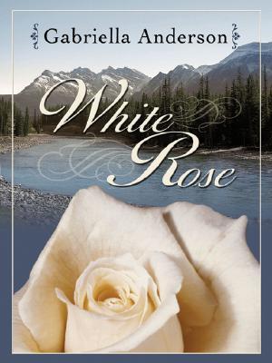 White Rose by Gabriella Anderson | Goodreads