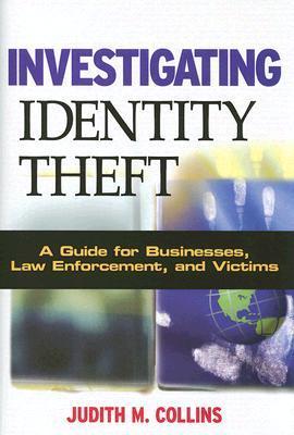 Investigating Identity Theft: A Guide for Businesses, Law Enforcement ...
