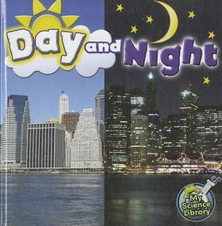 Day and Night (My Science Library) by Conrad J. Storad | Goodreads