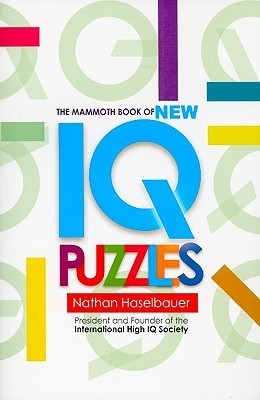 The Mammoth Book of New IQ Puzzles by Nathan Haselbauer | Goodreads
