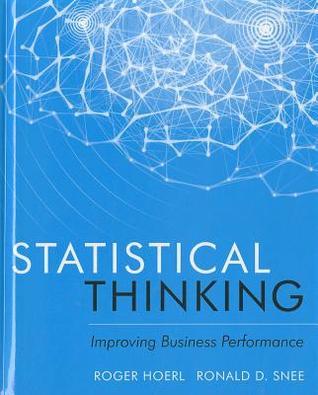 Statistical Thinking: Improving Business Performance by Roger W. Hoerl | Goodreads