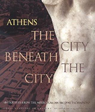 Athens: The City Beneath the City: Antiquities from the Metropolitan ...