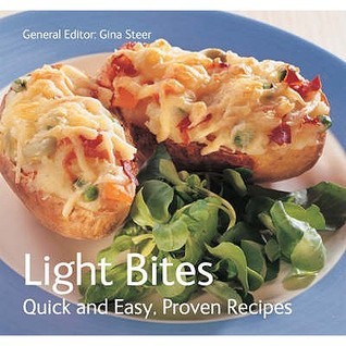 Light Bites (Quick & Easy, Proven Recipes) by Gina Steer | Goodreads