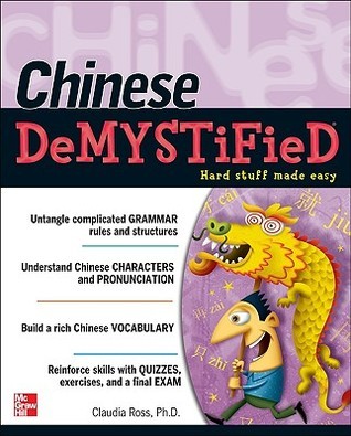 Chinese Demystified: A Self-Teaching Guide by Claudia Ross | Goodreads
