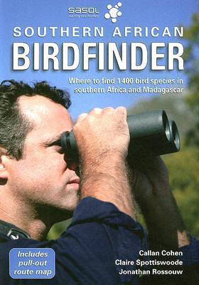 The Southern African Birdfinder: Where to Find 1,400 Bird Species in ...
