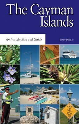 The Cayman Islands: An Introduction and Guide by Jenny Palmer | Goodreads