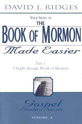 The Book of Mormon Made Easier Part 1: 1 Nephi Through Words of Mormon ...