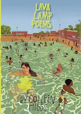 Lava Lamp Poems by Colleen Higgs | Goodreads