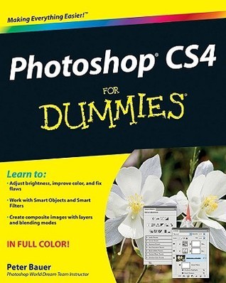 Photoshop CS4 For Dummies by Peter Bauer | Goodreads