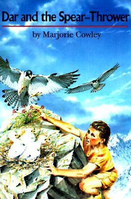 Dar and the Spear Thrower by Marjorie Cowley | Goodreads
