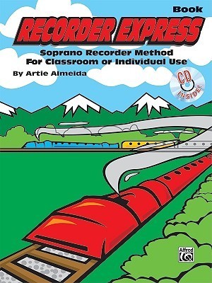 Recorder Express: Soprano Recorder Method for Classroom or Individual ...