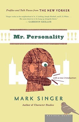 Mr. Personality: Profiles and Talk Pieces from The New Yorker by Mark ...