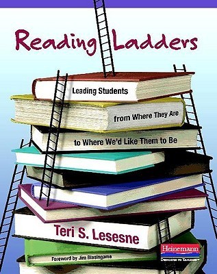 Reading Ladders: Leading Students from Where They Are to Where We'd ...