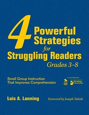 Four Powerful Strategies for Struggling Readers, Grades 3-8: Small ...