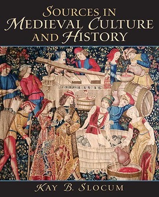 Sources in Medieval Culture and History by Kay Brainerd Slocum | Goodreads