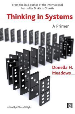 Thinking in Systems: A Primer by Donella H. Meadows and Diana Wright ...