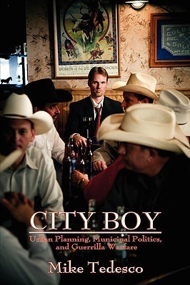 City Boy: Urban Planning, Municipal Politics, and Guerrilla Warfare by ...