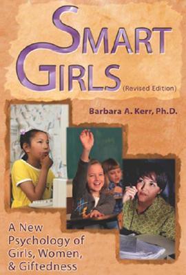 Smart Girls: A New Psychology of Girls, Women, and Giftedness by ...
