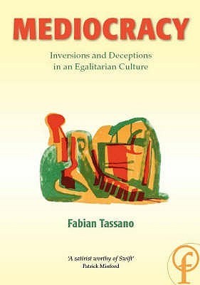 Mediocracy by Fabian Michael Tassano | Goodreads