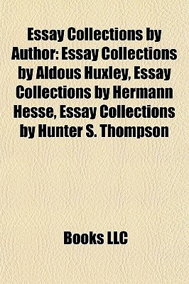 Essay Collections by Author: Essay Collections by Aldous Huxley, Essay ...