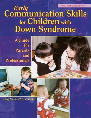 Early Communication Skills for Children With Down Syndrome: A Guide for ...