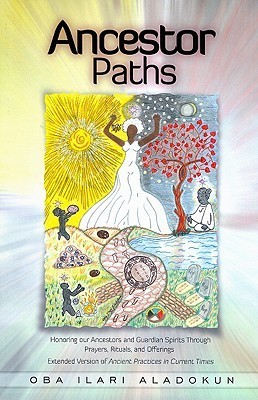 Ancestor Paths: Honoring our Ancestors and Guardian Spirits Through ...