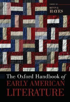 The Oxford Handbook of Early American Literature by Kevin J. Hayes ...