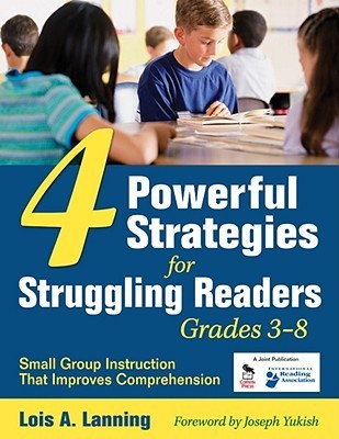 Four Powerful Strategies for Struggling Readers, Grades 3-8: Small ...
