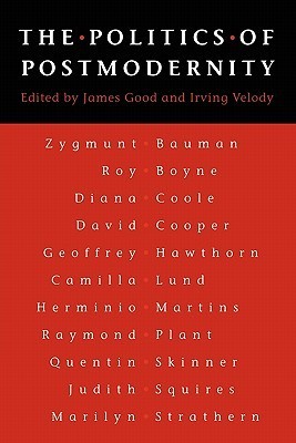 The Politics of Postmodernity by James M.M. Good | Goodreads