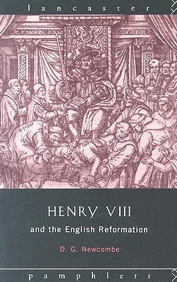 Henry VIII and the English Reformation by David Newcombe | Goodreads